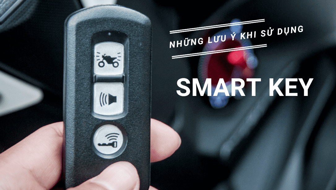 NHỮNG LƯU Ý KHI SỬ DỤNG KHÓA THÔNG MINH - SMART KEY | Công ty Cổ phần ...